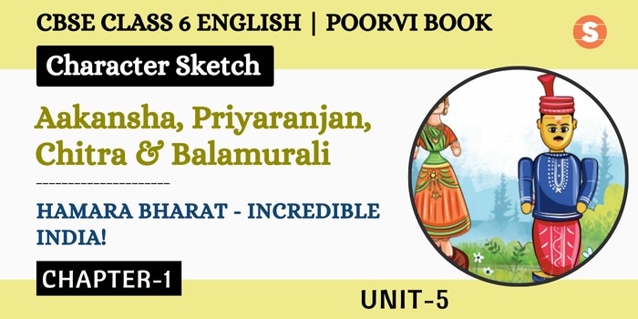 Character Sketch of Aakansha, Priyaranjan, Chitra and Balamurali ...