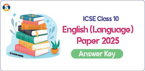 ICSE Class 10 English (Language) Paper 2025 Answer Key