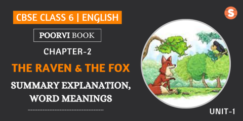 The Raven and the Fox Summary, Explanation - Class 6 Unit1 Ch 2