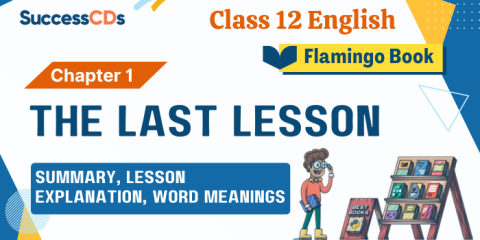 The Last Lesson Summary, Explanation, Word meanings Class 12