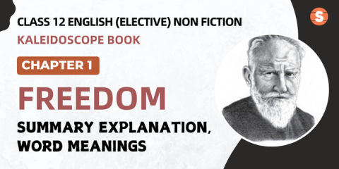 Freedom Summary, Explanation - Class 12 Non Fiction Chapter 1