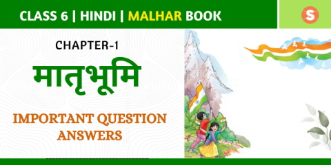 Maatribhoomi Question Answers (Important) | Class 6 Hindi Chapter 1
