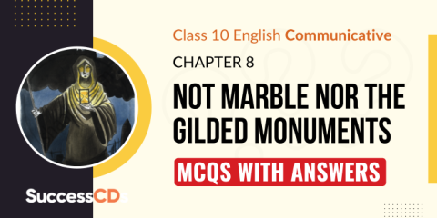 Not Marble, Nor the Gilded Monuments MCQs with Answers CBSE Class 10 ...