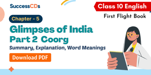 Glimpses of India Part 2 Coorg Summary, Explanation, Word meanings Class 10