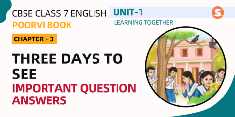 Three Days to See Question Answers (Important)| Class 7 English