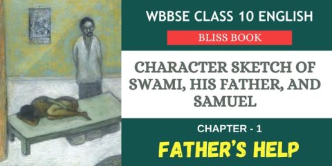 Character Sketch of Swami, His Father, and Samuel | Father’s Help