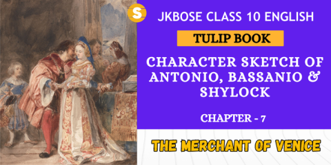 Character Sketch of Antonio, Bassanio and Shylock | The Merchant of Venice