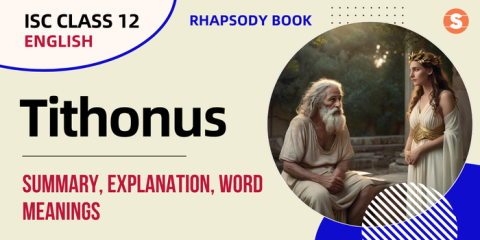 Tithonus Summary, Lesson Explanation| ISC Class 12 English