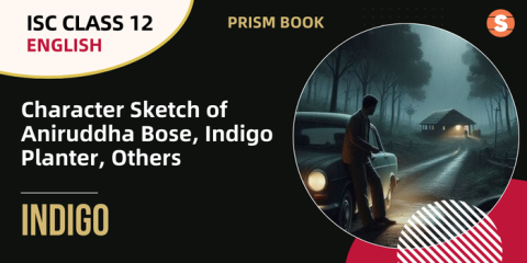 Character Sketch of Aniruddha Bose, Indigo Planter, Others | Indigo