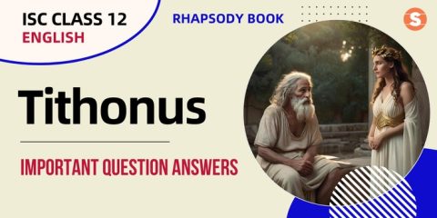 Tithonus Question Answers (Important) | ISC Class 12 English