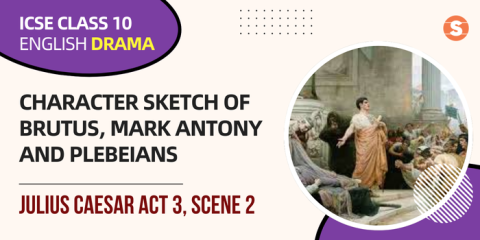 Character Sketch of Brutus, Mark Antony and Plebeians | Julius Caesar ...