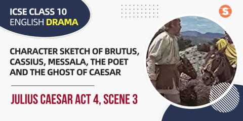 Character Sketch of Brutus, Cassius, Messala, the Poet and the Ghost of ...