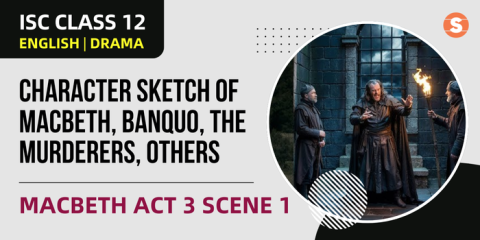 Character Sketch of Macbeth, Banquo, the Murderers, Others | Macbeth ...