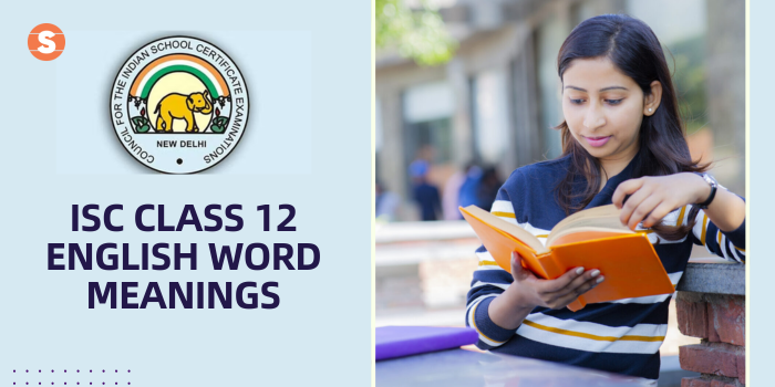 ISC Class 12 English Word Meanings